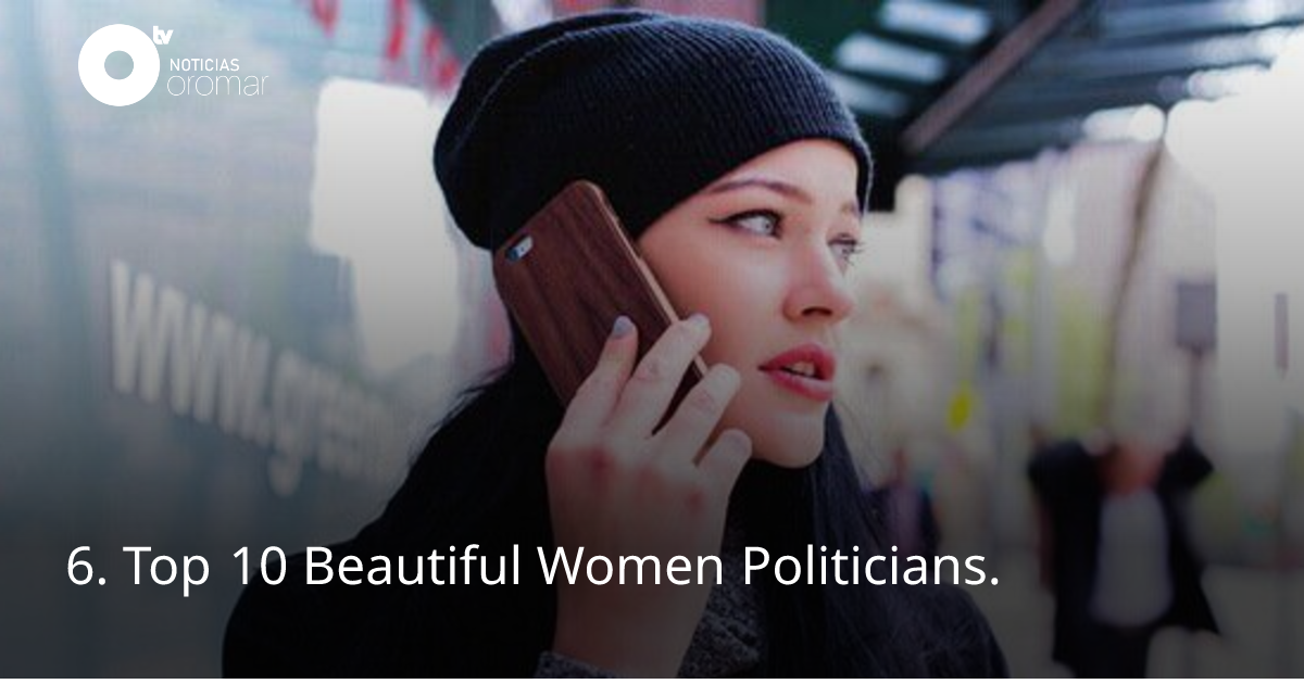 6. Top 10 Beautiful Women Politicians. | Noticias Oromar