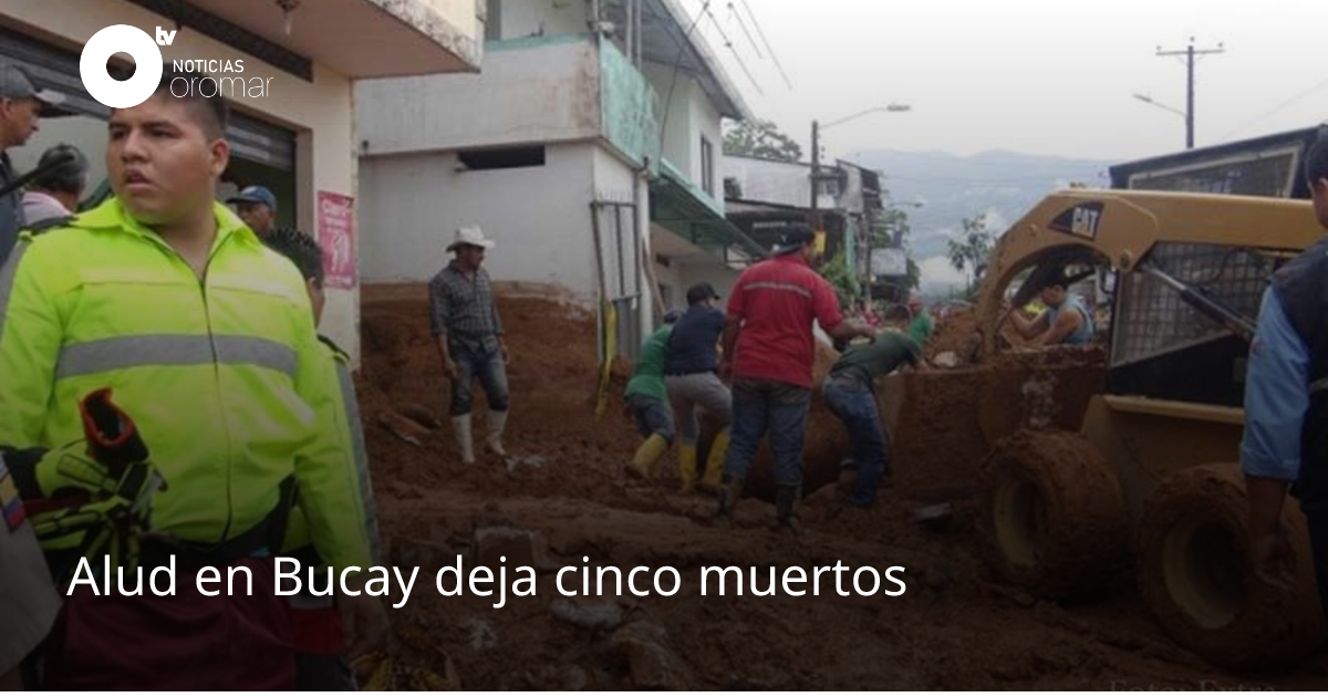Alud en Bucay deja cinco muertos | Noticias Oromar