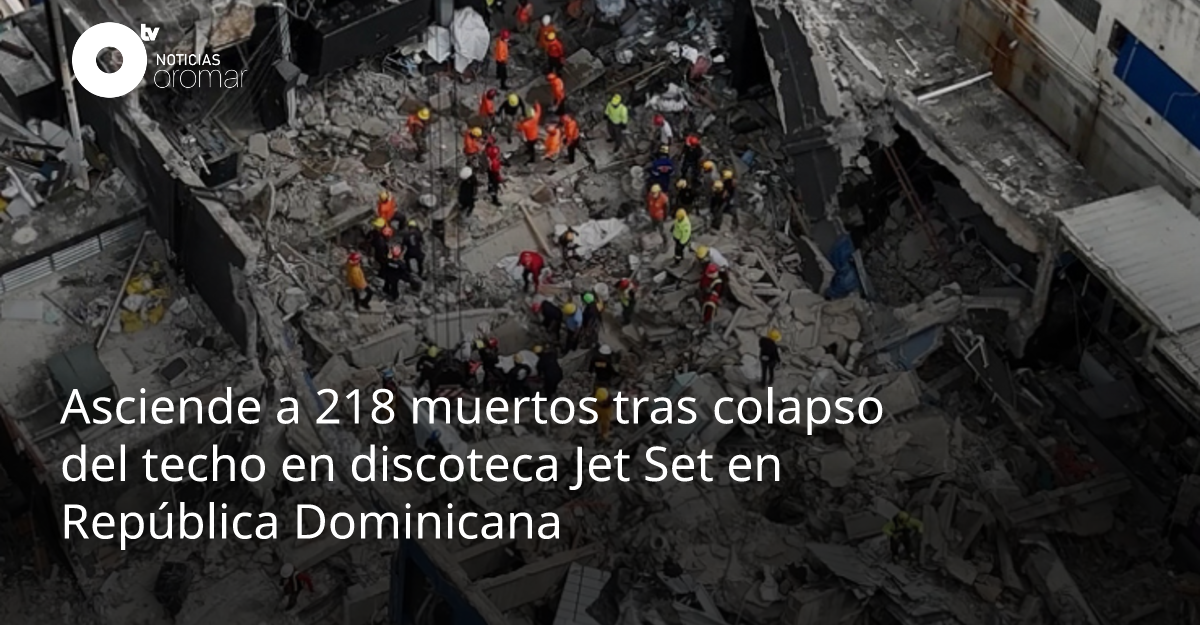 Asciende a 218 muertos tras colapso del techo en discoteca Jet Set en República Dominicana
