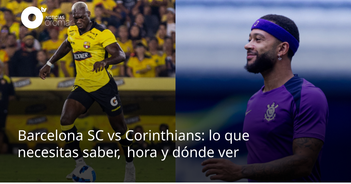 Barcelona SC vs Corinthians: lo que necesitas saber, hora y dónde ver