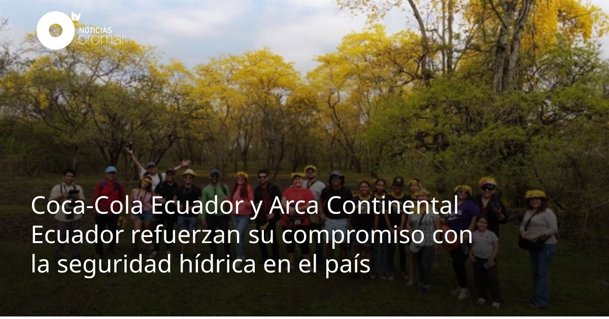 Coca-Cola Ecuador y Arca Continental Ecuador refuerzan su compromiso ...