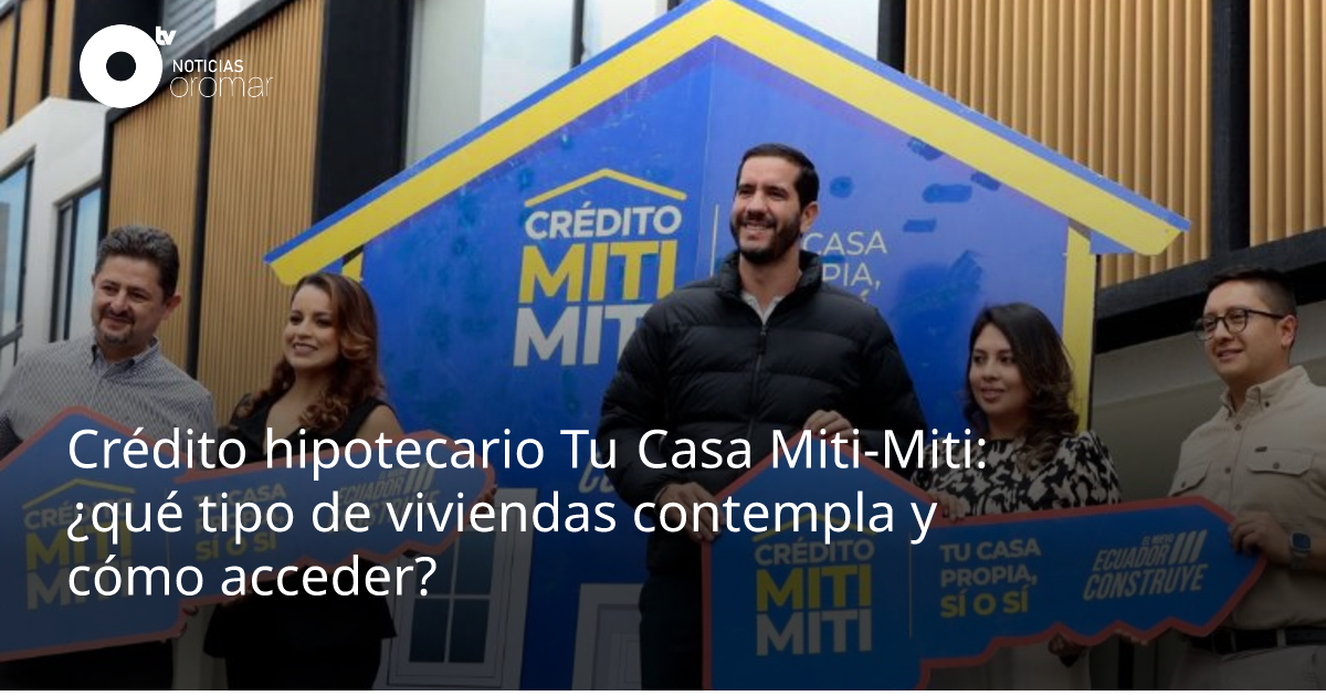 Crédito hipotecario Tu Casa Miti-Miti: ¿qué tipo de viviendas contempla y cómo acceder?