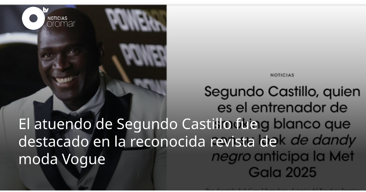 El atuendo de Segundo Castillo fue destacado en la reconocida revista ...
