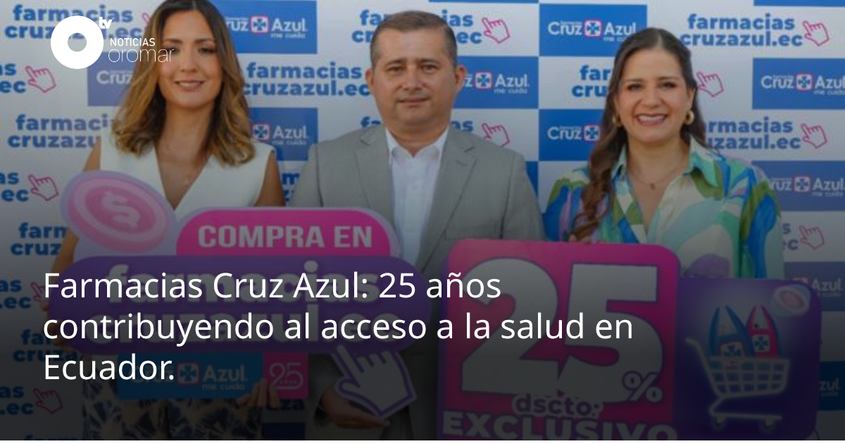 Farmacias Cruz Azul: 25 años contribuyendo al acceso a la salud en ...