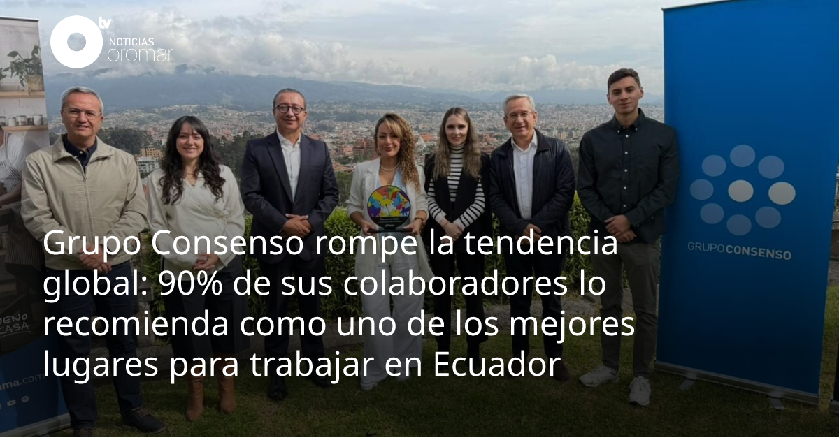 Grupo Consenso rompe la tendencia global: 90% de sus colaboradores lo ...