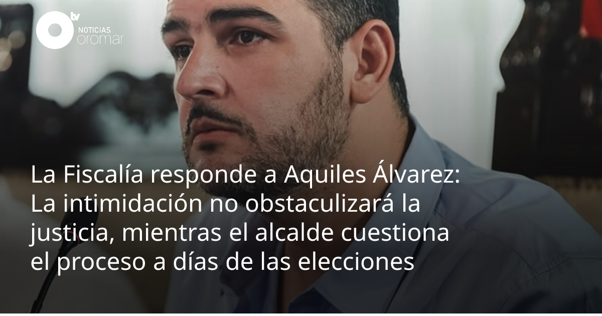La Fiscalía responde a Aquiles Álvarez: La intimidación no ...