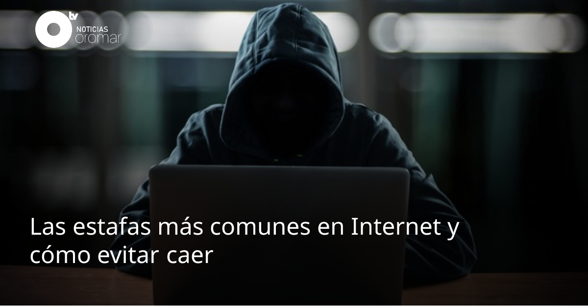 Las estafas más comunes en Internet y cómo evitar caer | Noticias Oromar