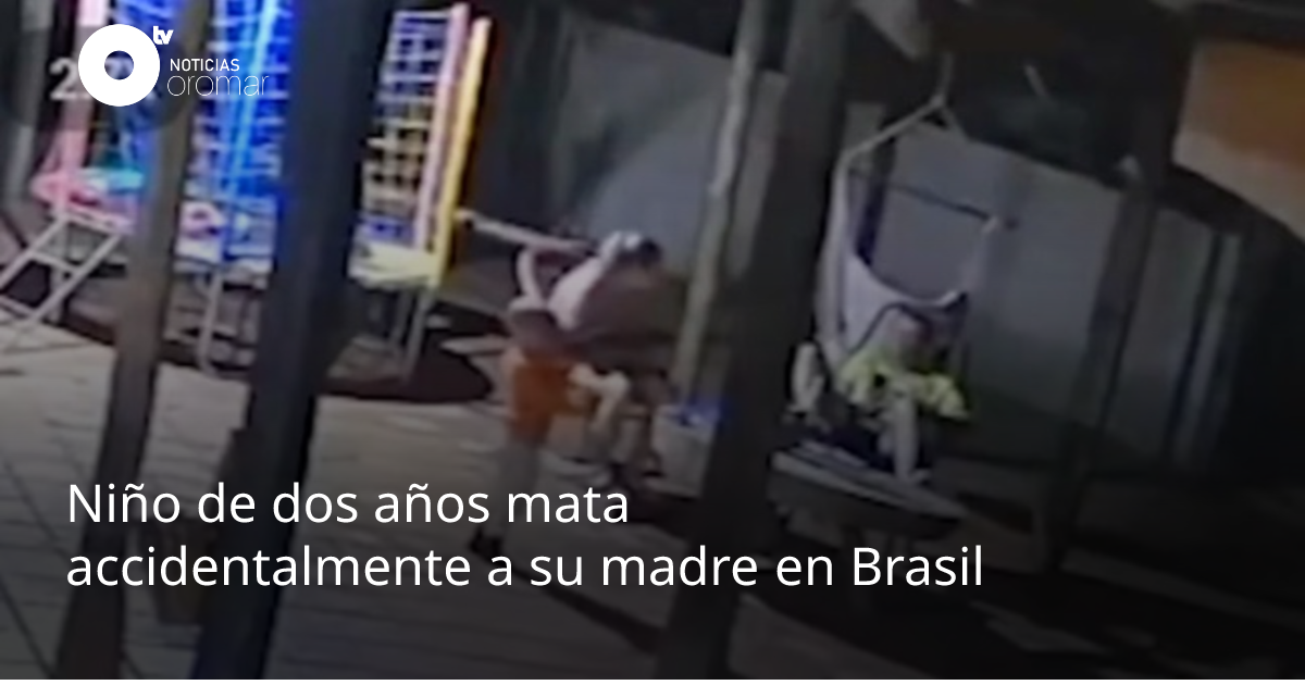 Niño de dos años mata accidentalmente a su madre en Brasil | Noticias ...
