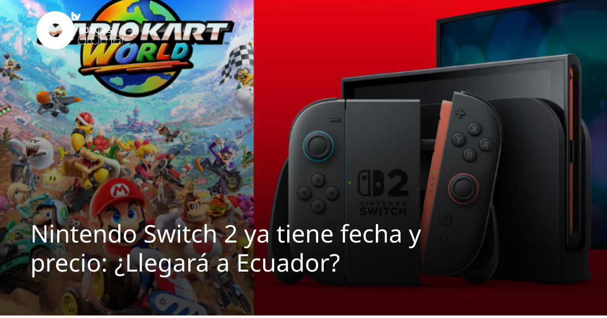Nintendo Switch 2 ya tiene fecha y precio: ¿Llegará a Ecuador?