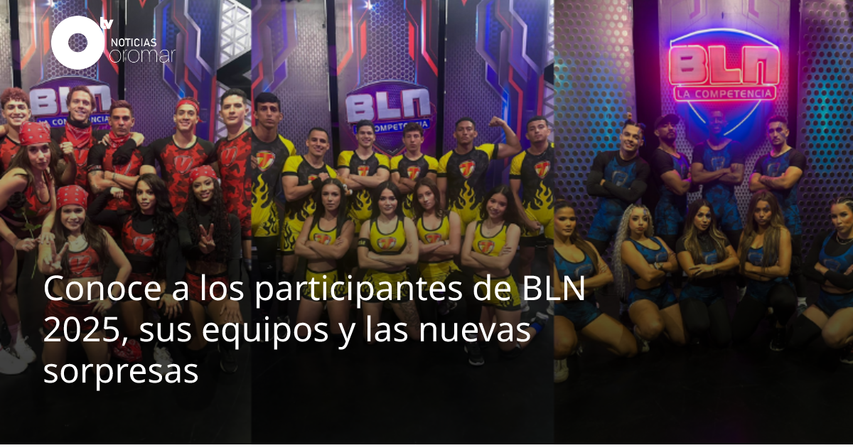 Conoce a los participantes de BLN 2025, sus equipos y las nuevas ...