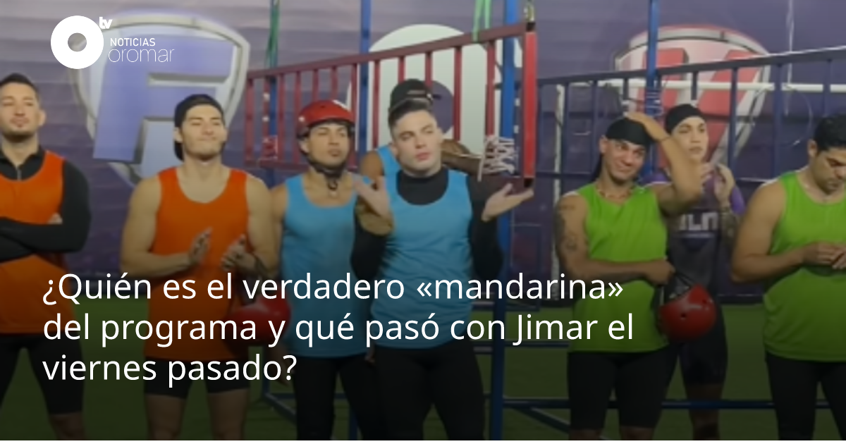 ¿Quién es el verdadero «mandarina» del programa y qué pasó con Jimar el viernes pasado?