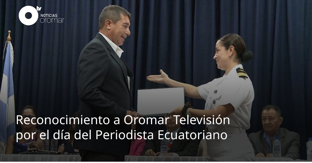 Reconocimiento a Oromar Televisión por el día del Periodista Ecuatoriano