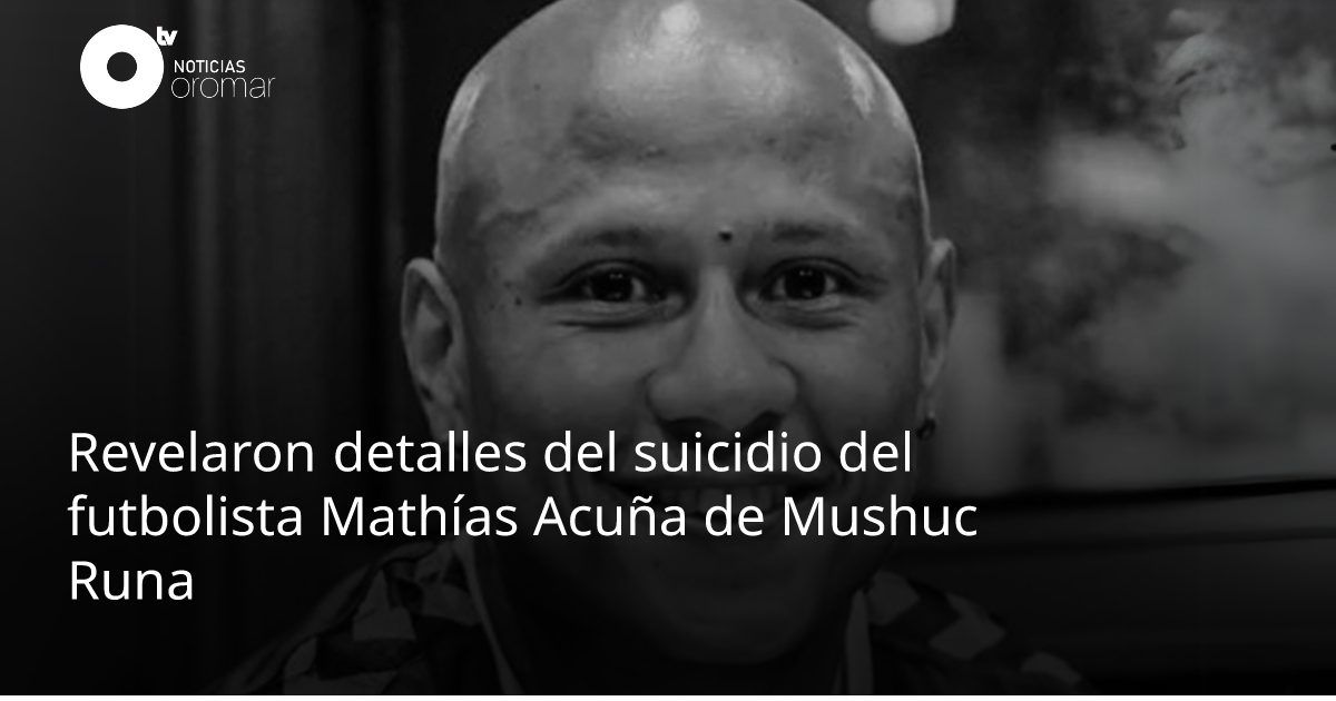 Revelaron detalles del suicidio del futbolista Mathías Acuña de Mushuc Runa