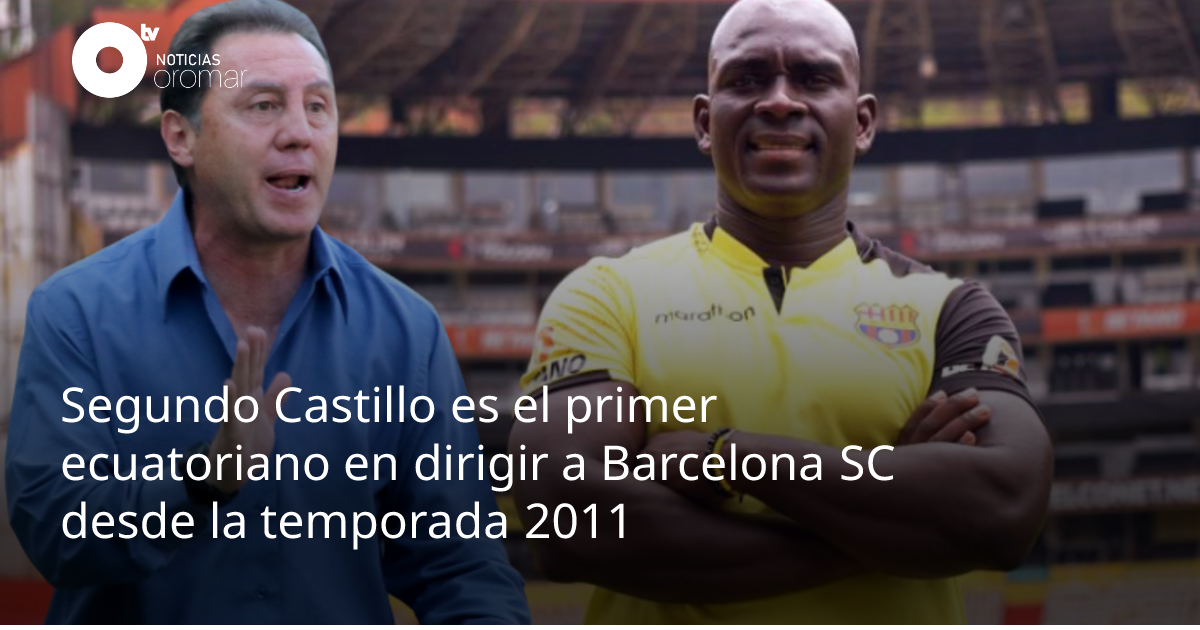 Segundo Castillo es el primer ecuatoriano en dirigir a Barcelona SC ...