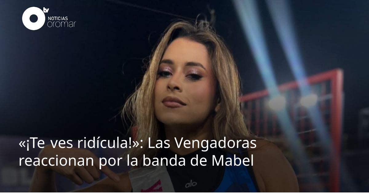 Te ves ridícula!»: Las Vengadoras reaccionan por la banda de Mabel
